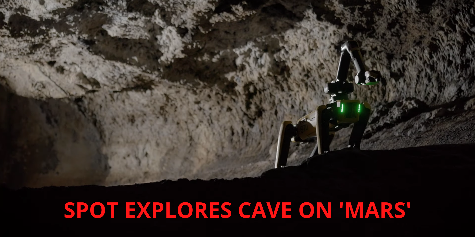 Boston Dynamics rover Spot explores "Martian" caves - DroneDJ